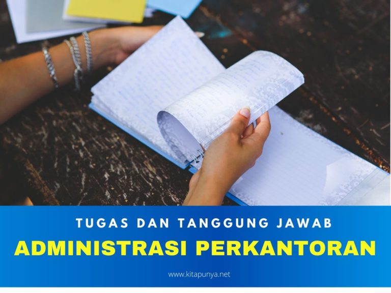 10 Tugas dan Tanggung Jawab Administrasi Perkantoran - Kitapunya.net