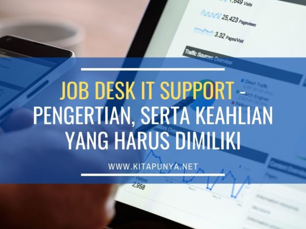 7 Job Desk IT Support: Kualifikasi dan Keahlian yang Harus Dimiliki