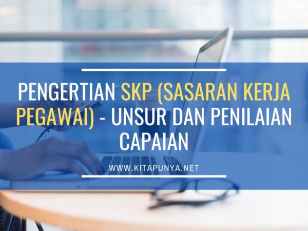 Pengertian Skp Sasaran Kerja Pegawai Unsur Dan Penilaian Capaian