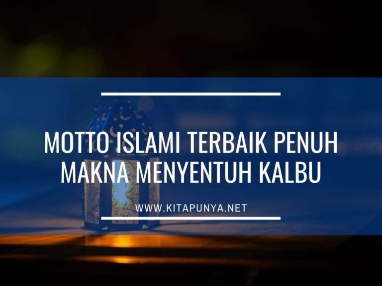 80+ Motto Islami Terbaik Penuh Makna Menyentuh Kalbu - Kitapunya.net