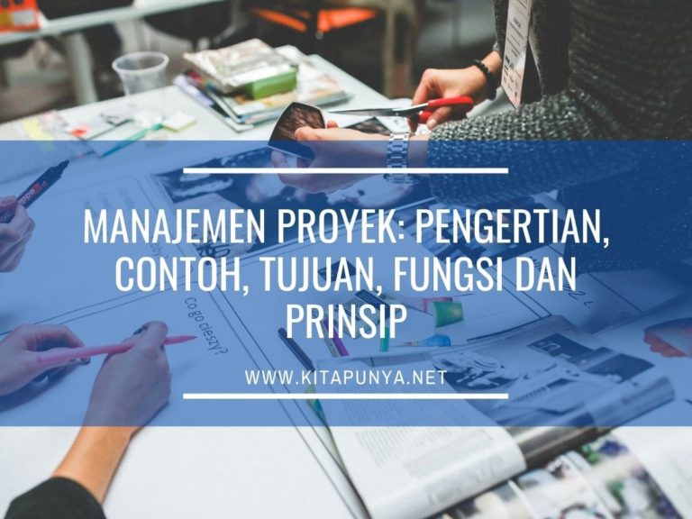 Manajemen Proyek: Pengertian, Contoh, Tujuan, Fungsi dan Prinsip Manajemen Proyek: Pengertian, Contoh, Tujuan, Fungsi dan Prinsip