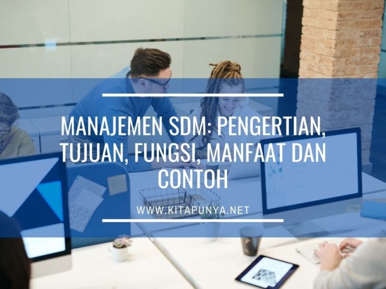 Manajemen SDM: Pengertian, Tujuan, Fungsi, Manfaat dan Contoh