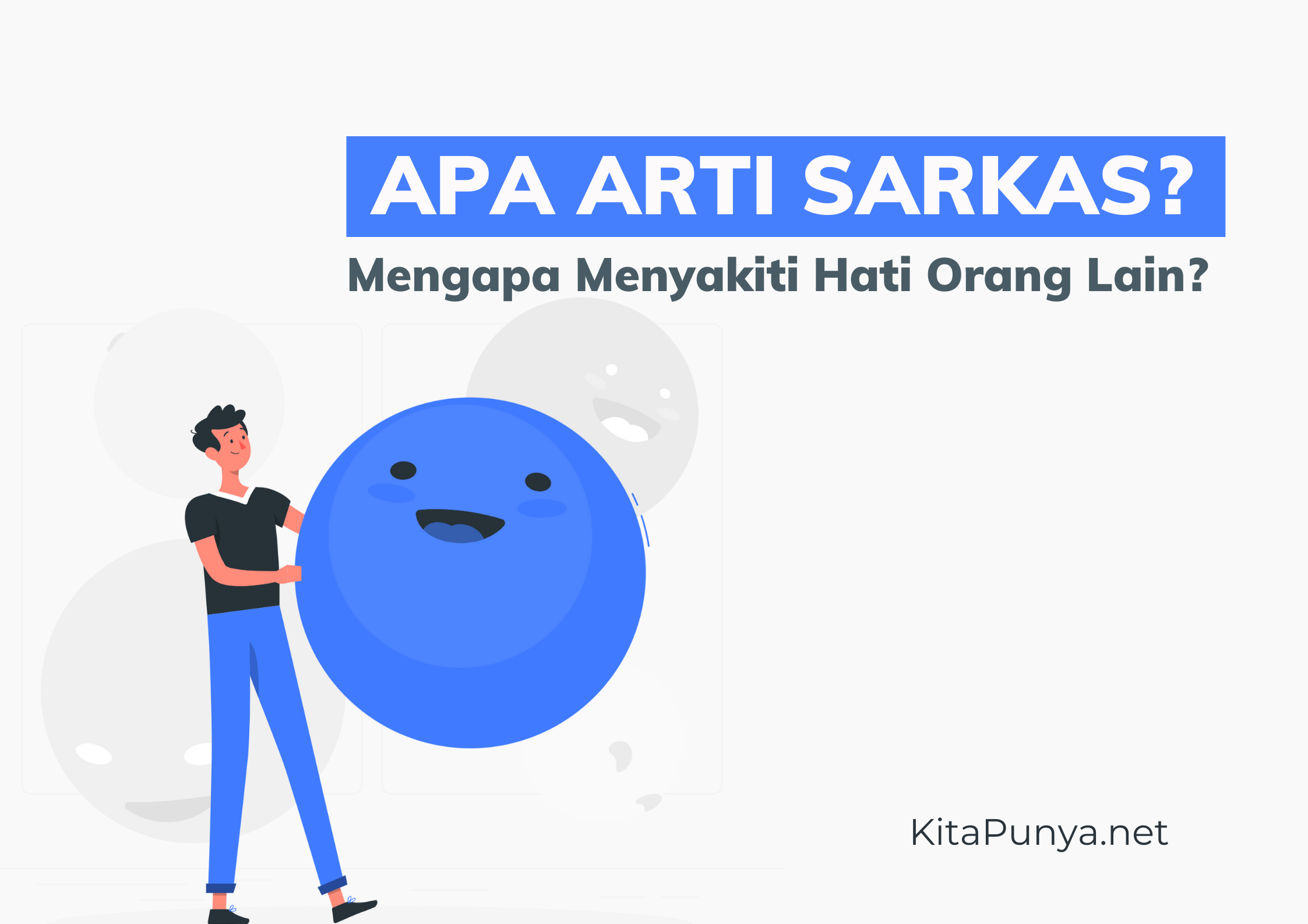 Apa Arti Kata Sarkas dan Sarkasme? - Kita Punya