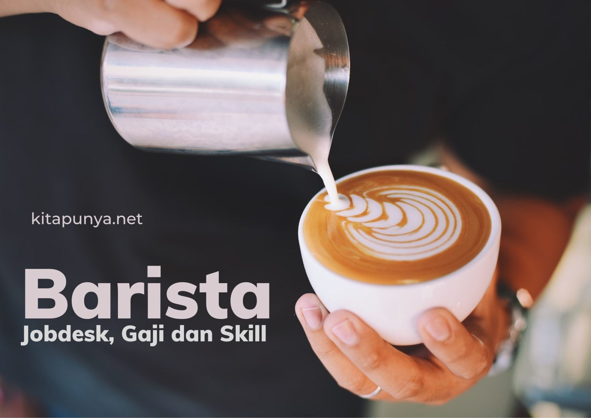 Jobdesk Barista: Gaji, Skill Dan Cara Mengembangkan - Kitapunya.net