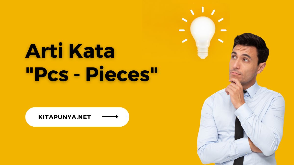 Arti PCS dalam Satuan Barang dan Contoh Penggunaannya - Kita Punya